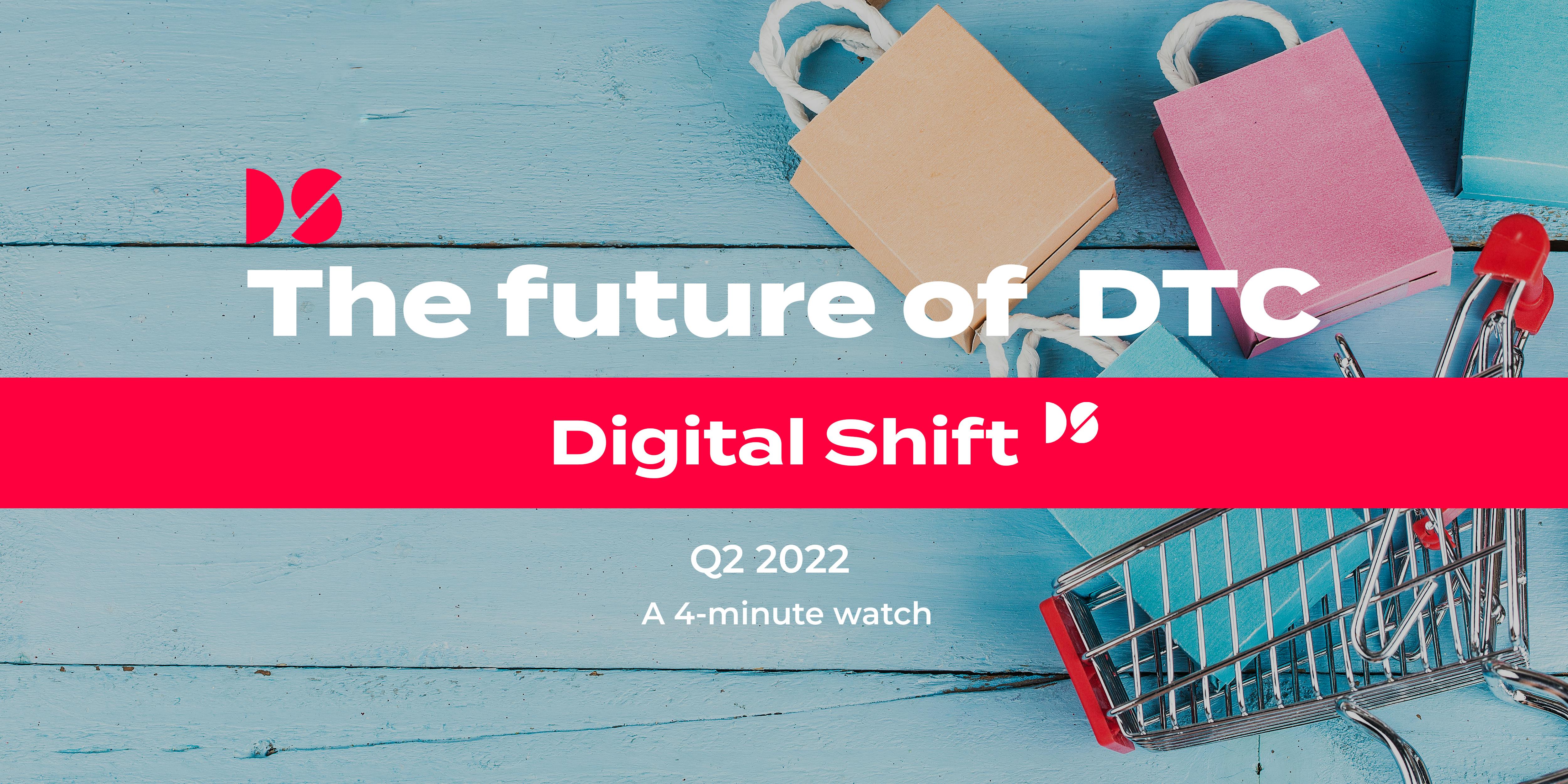 The Future of DTC - Digital Shift