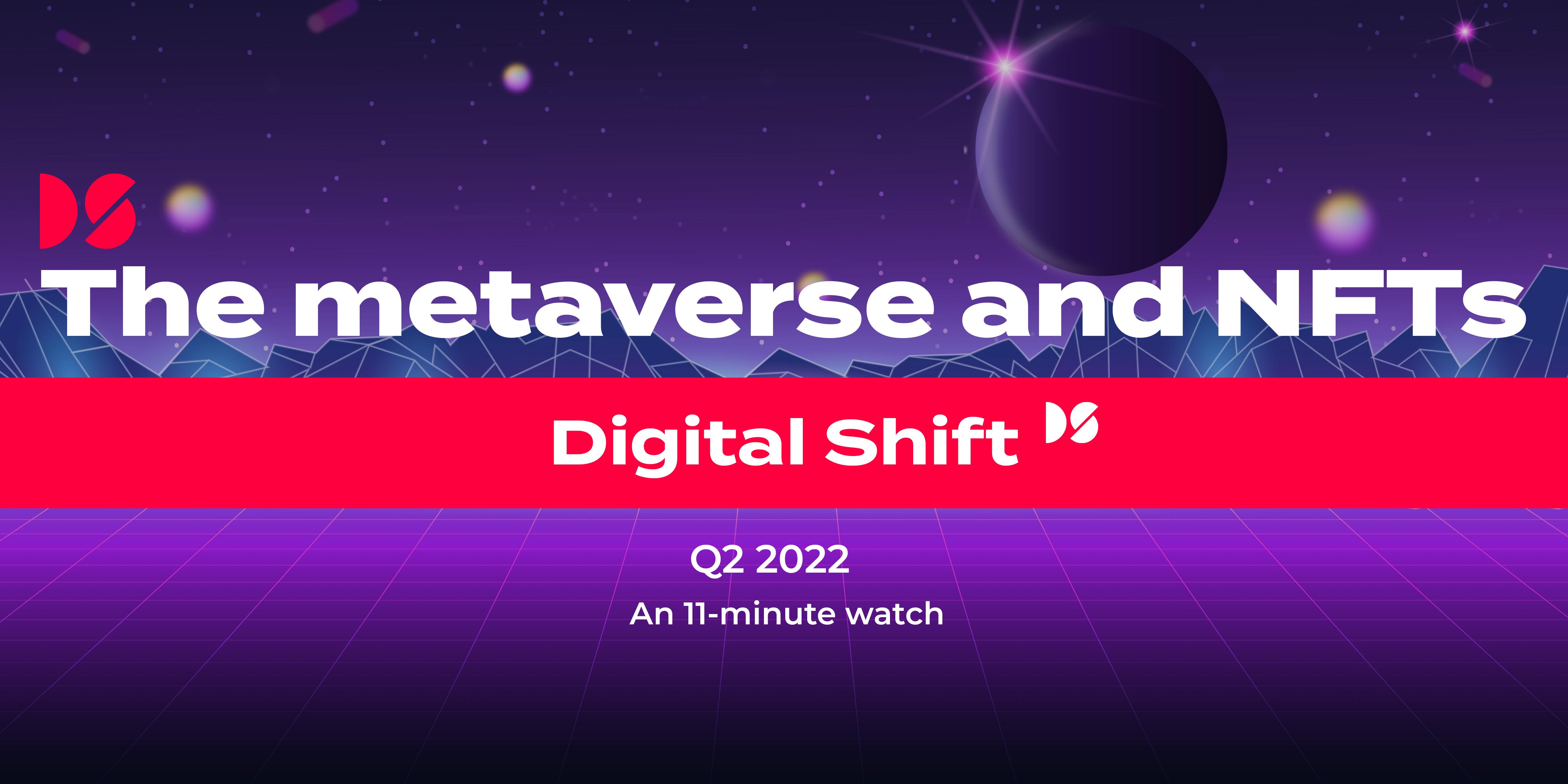 The Metaverse and NFTs - Digital Shift